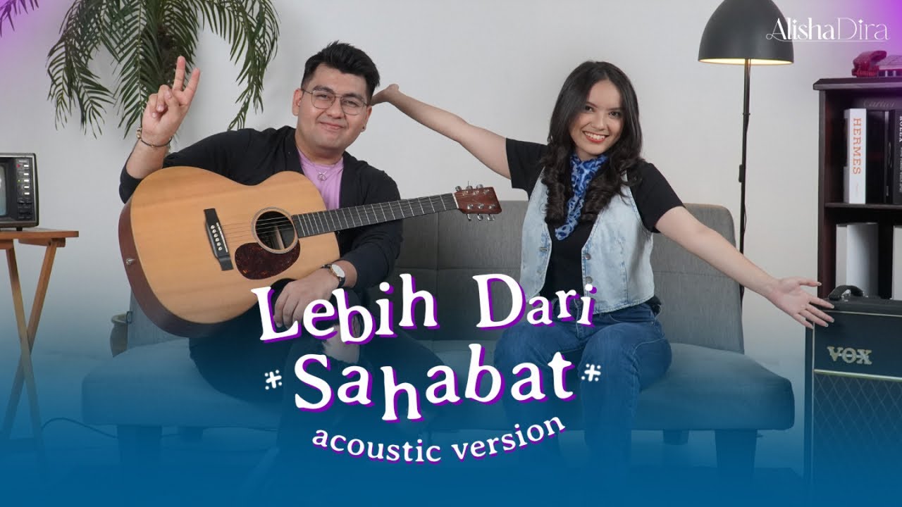 Alisha Dira - Lebih Dari Sahabat (Acoustic Version) - YouTube Music