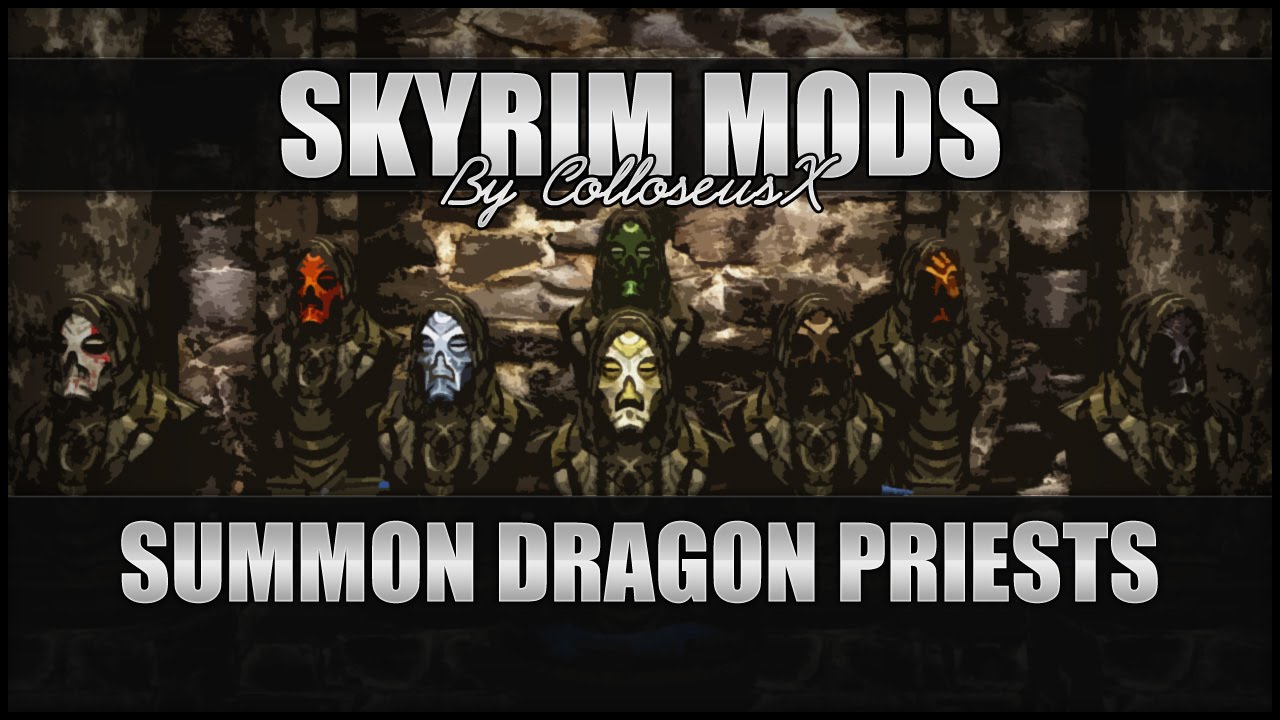 Awesome Skyrim Mods! - Summonable Dragon Priests - YouTube