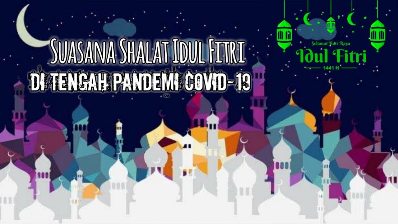 Suasana Shalat Idul Fitri Di Tengah Pandemi COVID-19 - YouTube