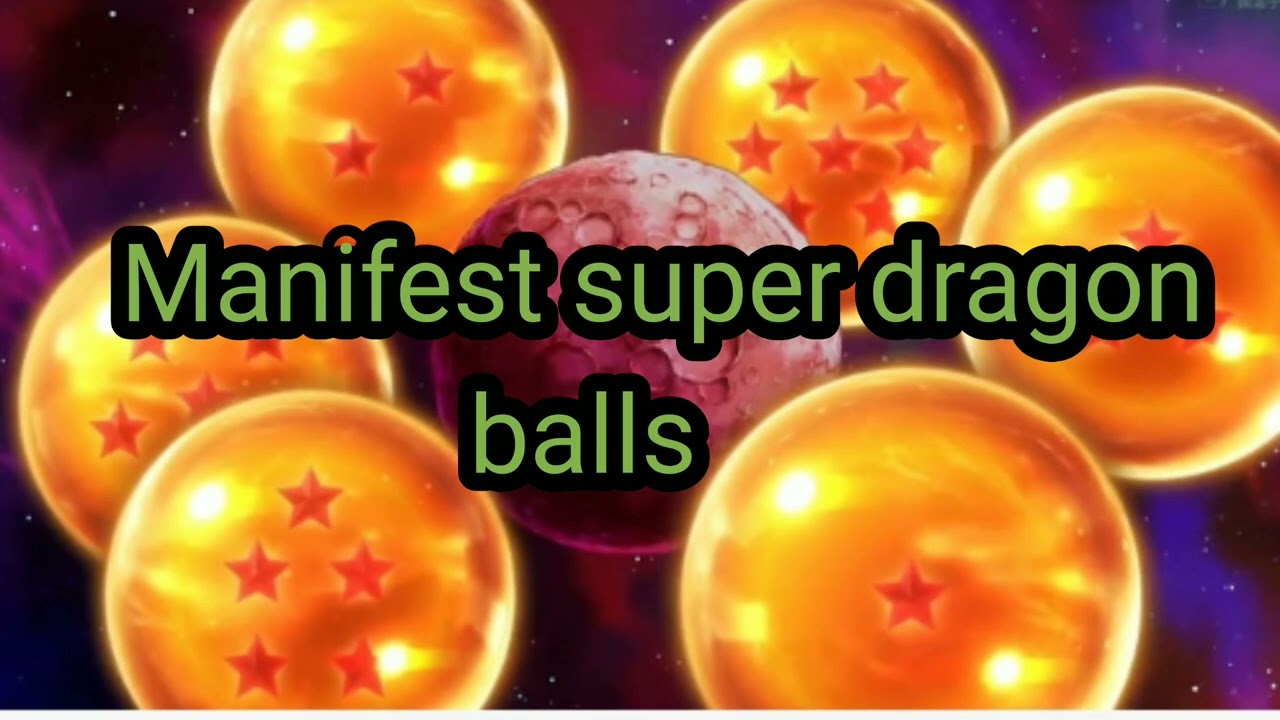 Manifest Super dragon Balls Subliminal 💫 - YouTube