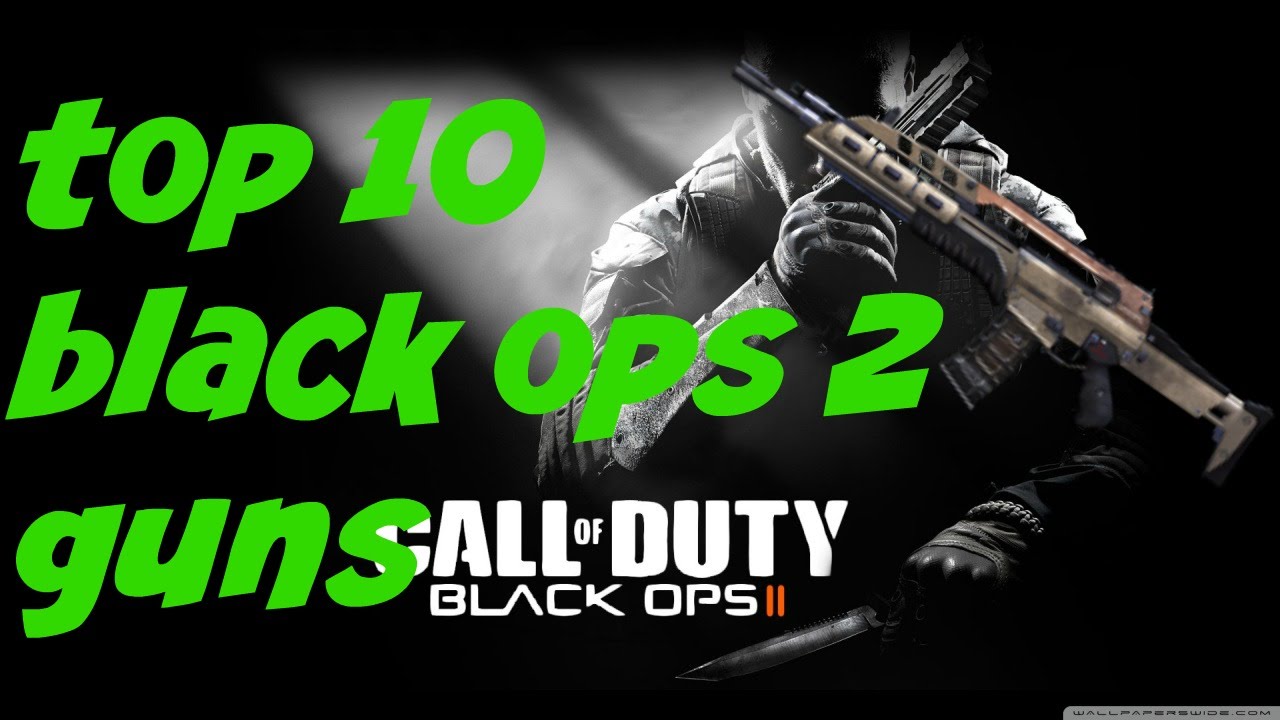Top 10 Black Ops 2 Guns - YouTube