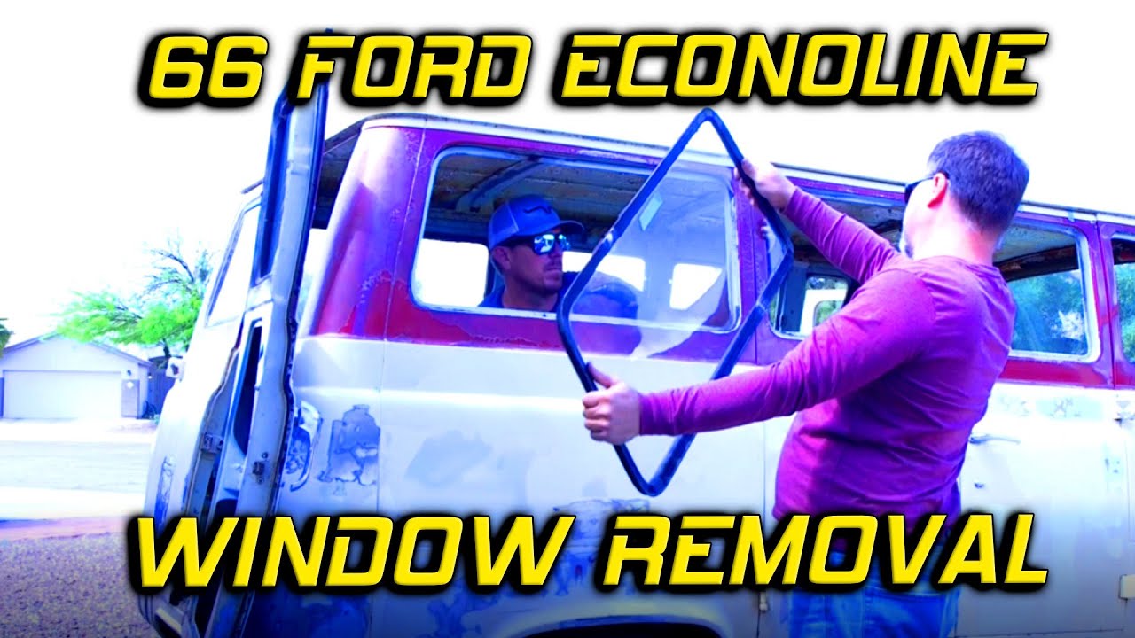 Removing All Windows - 66 Ford Econoline - YouTube