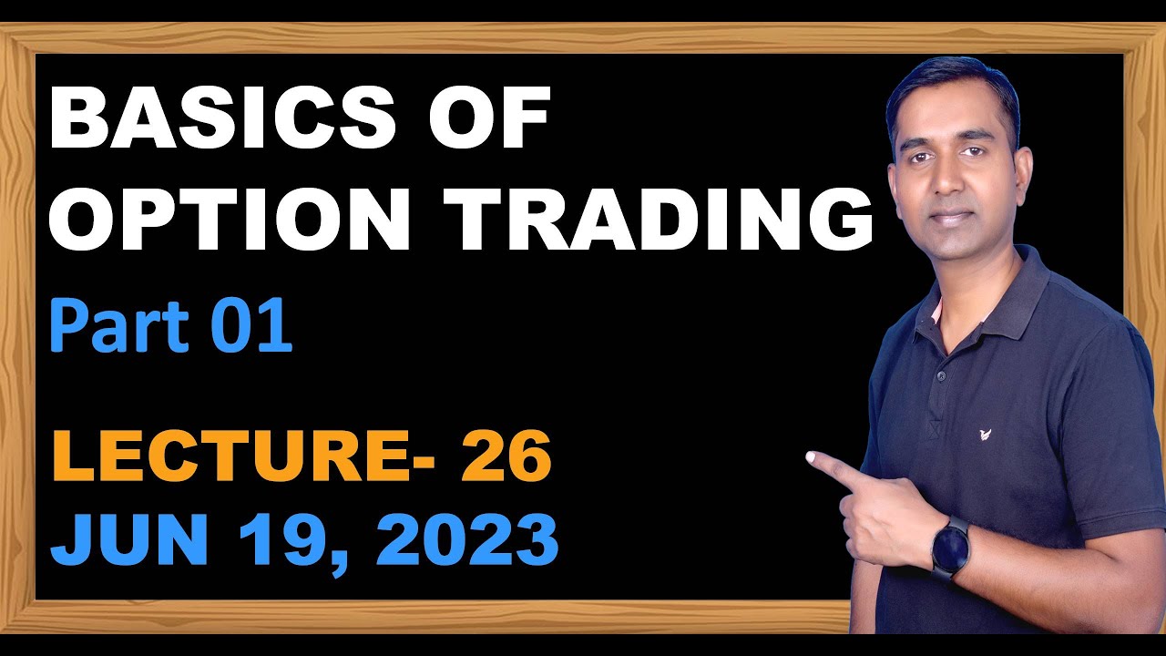 Free Classes:- Basics of Option Trading Part 1 I Lecture 26, JUNE 19 ...