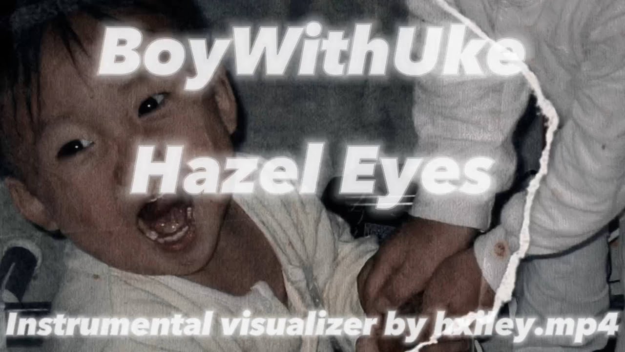 BoyWithUke - Hazel Eyes (Instrumental) [Visualizer] - YouTube