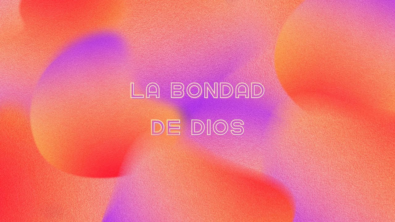 La Bondad de Dios (Feat. Becky Collazos y Gateway Worship) letra en ...