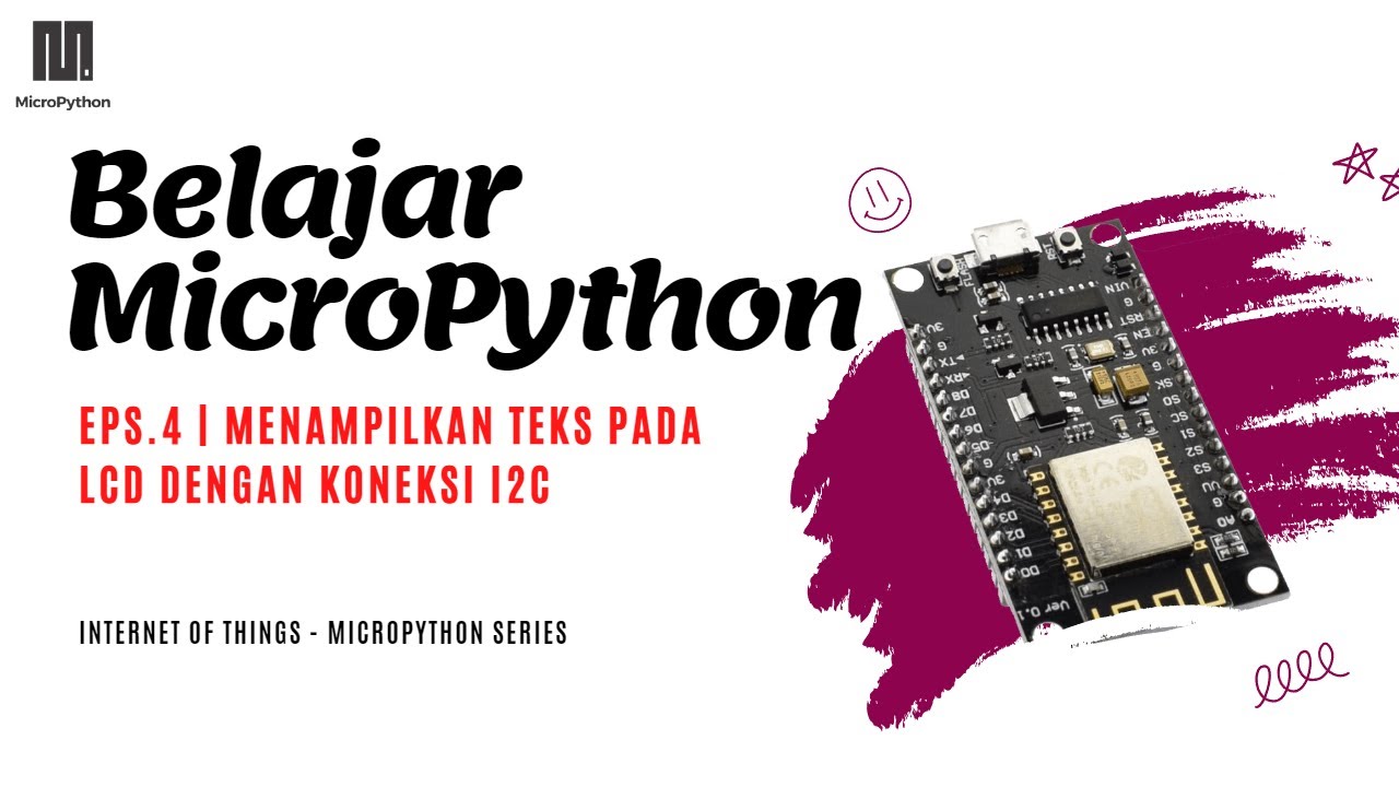 Belajar IoT dengan MicroPython | Eps.4 Tampilkan teks di layar LCD ...