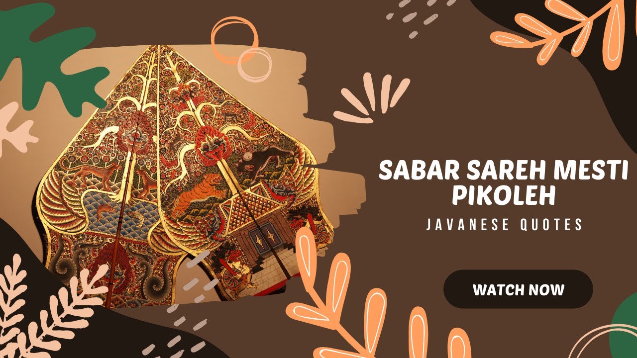 JAVANESE QUOTES – SABAR SAREH MESTI PIKOLEH is one of Javanese Quote ...