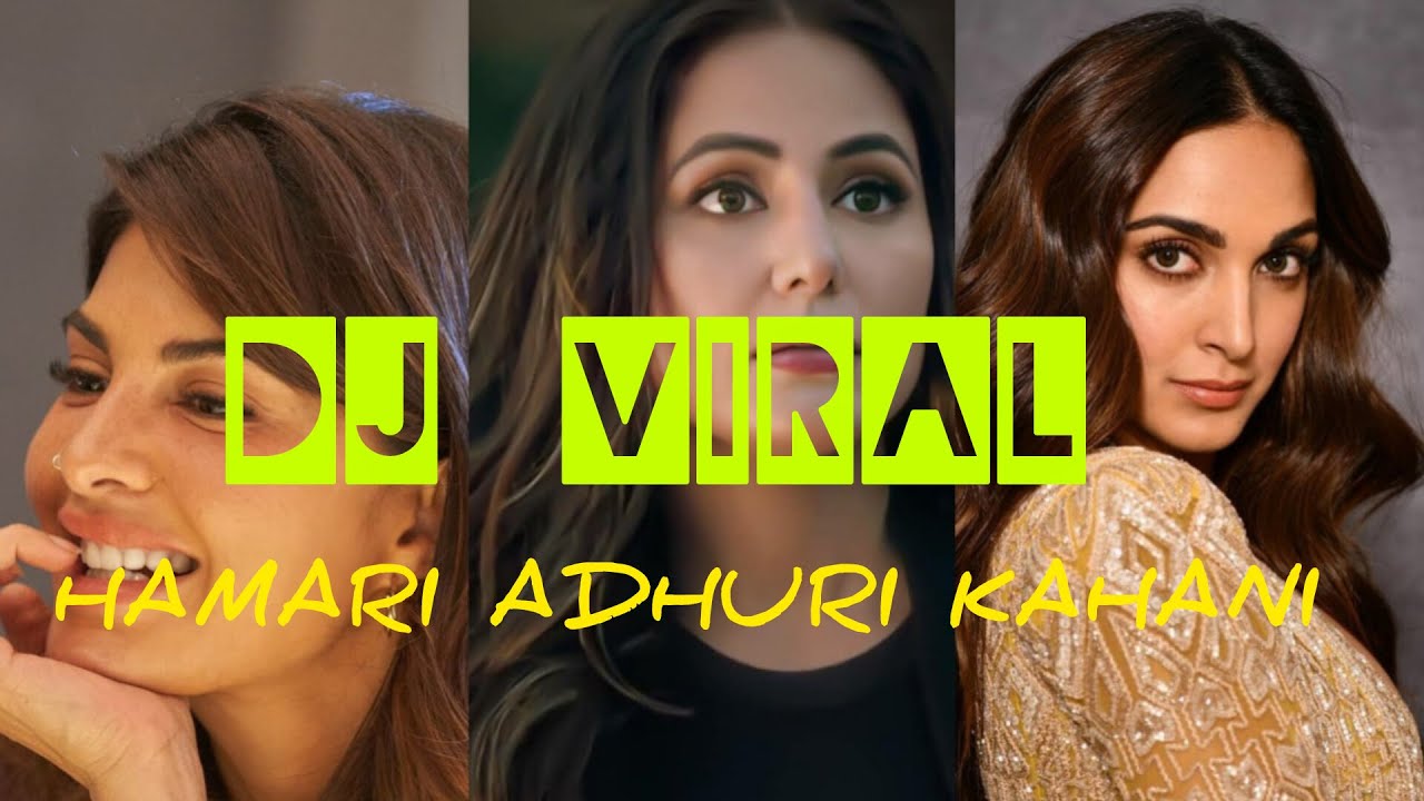 DJ Viral DJ India, Hamari Adhuri Kahani Viral Di Tiktok - YouTube
