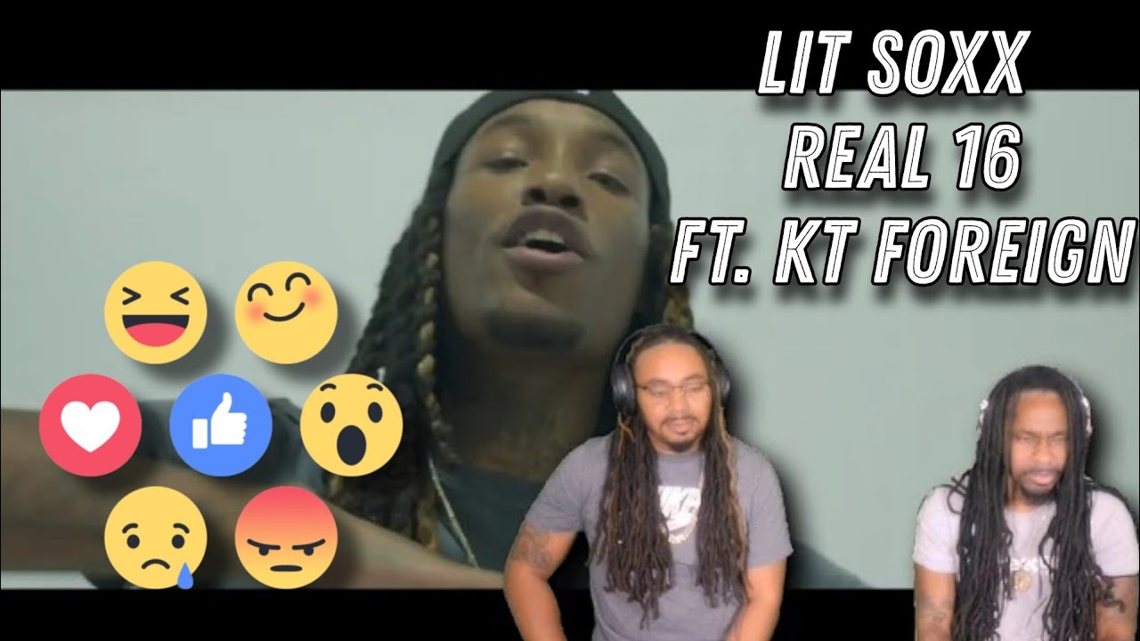 Lit Soxx "Real 16" ft. KT Foreign (Reaction) - YouTube