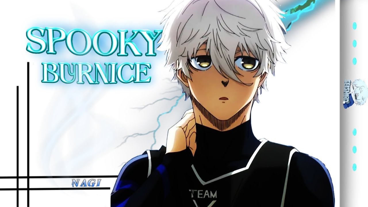 SPOOKY BURNICE 🎃 - Nagi's Unhuman Goal 🥶 [ AMV/EDIT ] ! - YouTube