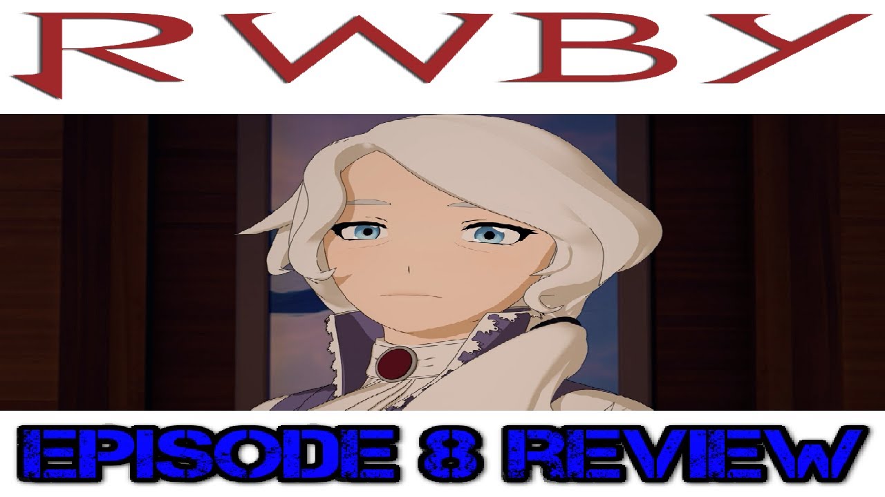 RWBY Volume 7 Episode 8 Review. Weiss Meets Her Mother - YouTube