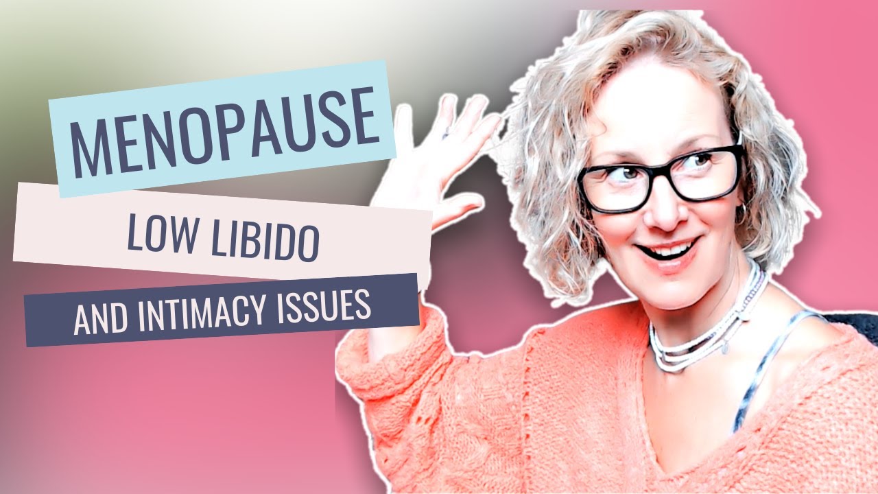 Menopause Monday: Low Libido and Intimacy Problems - YouTube
