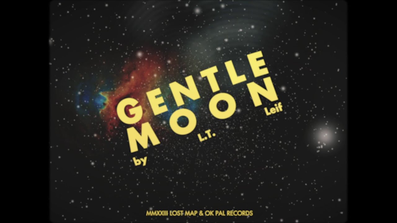 L.T. Leif - 'Gentle Moon' (Lyric video) - YouTube