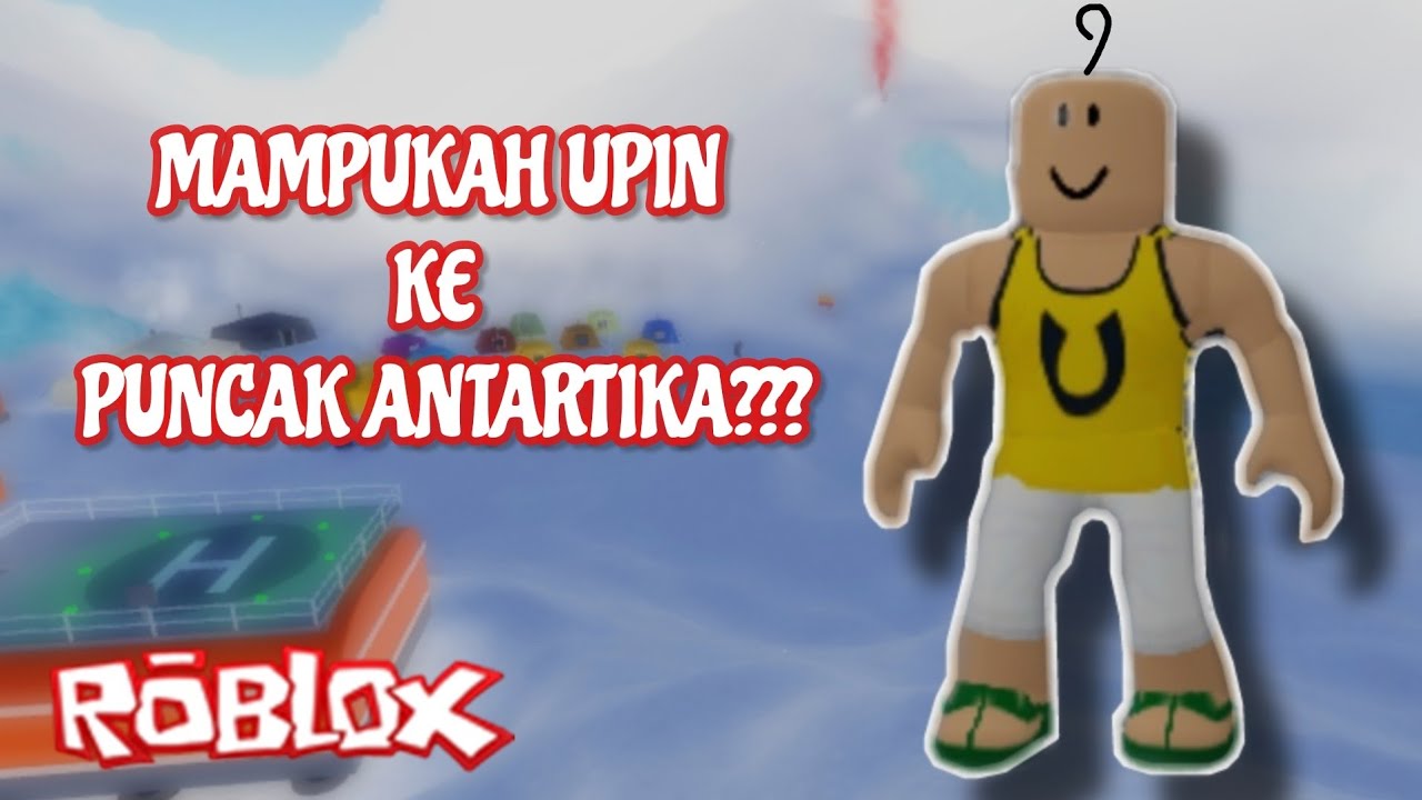 Upin Roblox Mendaki Gunung Di Antartika |Roblox Malaysia - YouTube