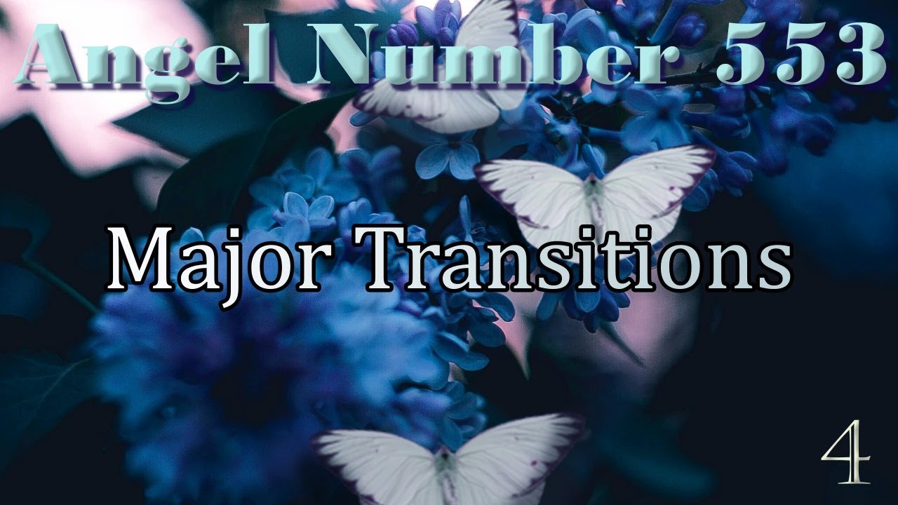 Angel Number 553 | Going Through Major Transitions. Be Vocal About ...