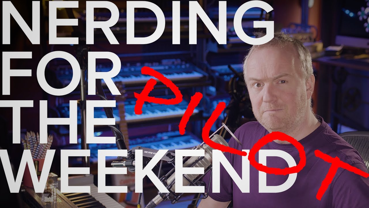 NERDING FOR THE WEEKEND (pilot) - YouTube