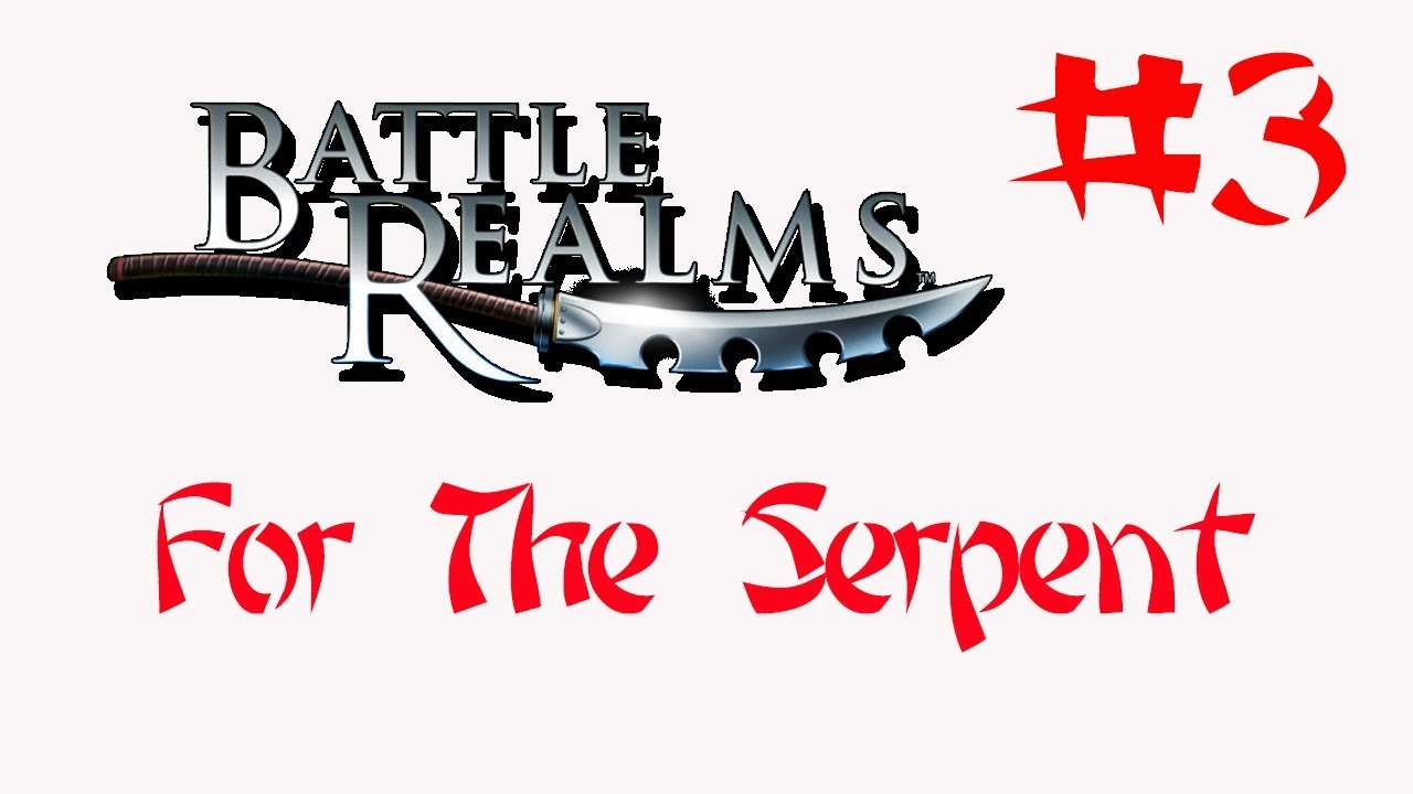 Battle Realms | Kenji's Journey Serpent Clan | Part 3 - YouTube