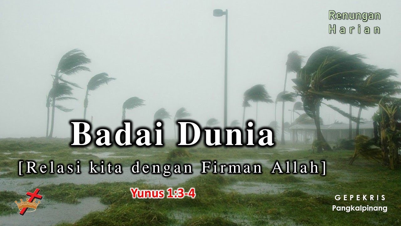 Badai Dunia | Yunus 1:3-4 - YouTube
