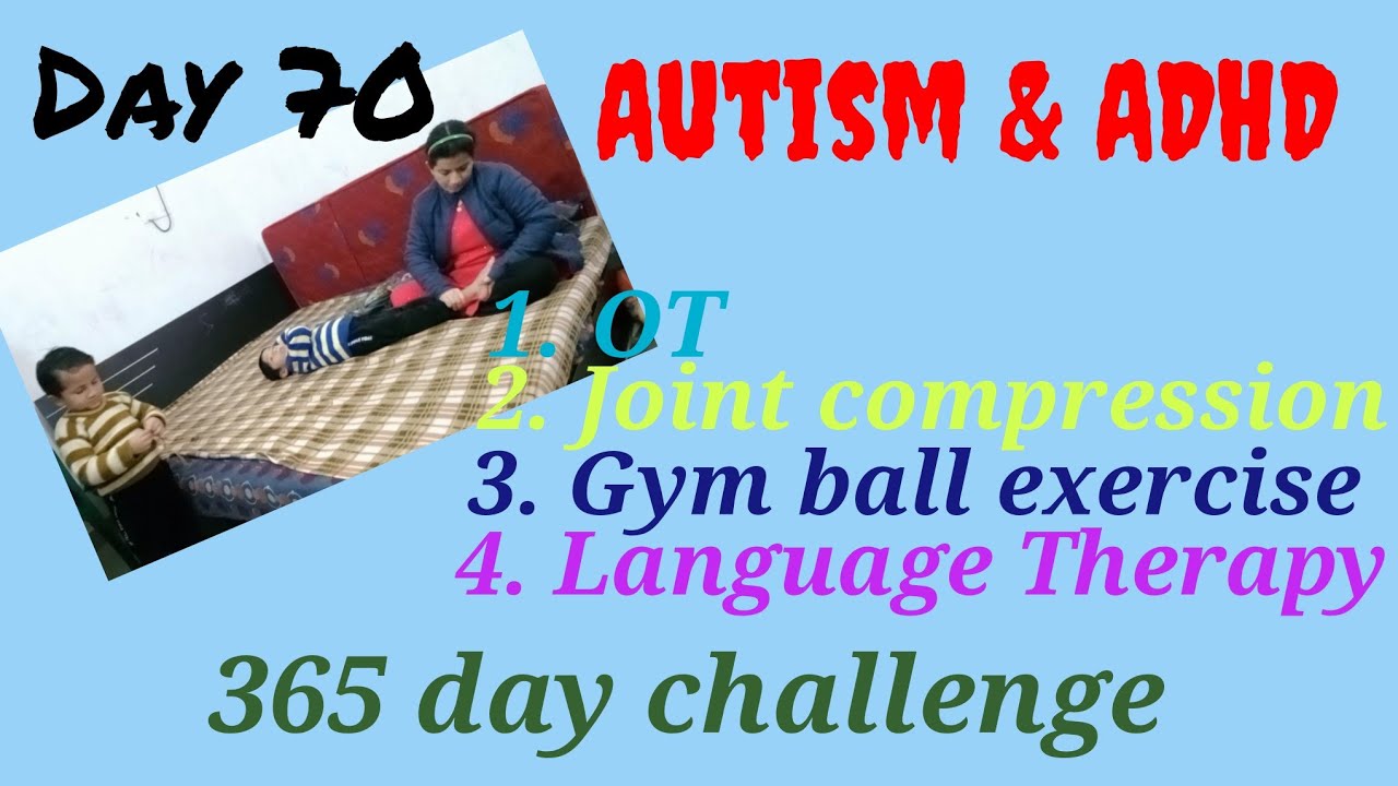 Day 70 of Autism & ADHD (Mild, Moderate, High functioning) 365 day ...