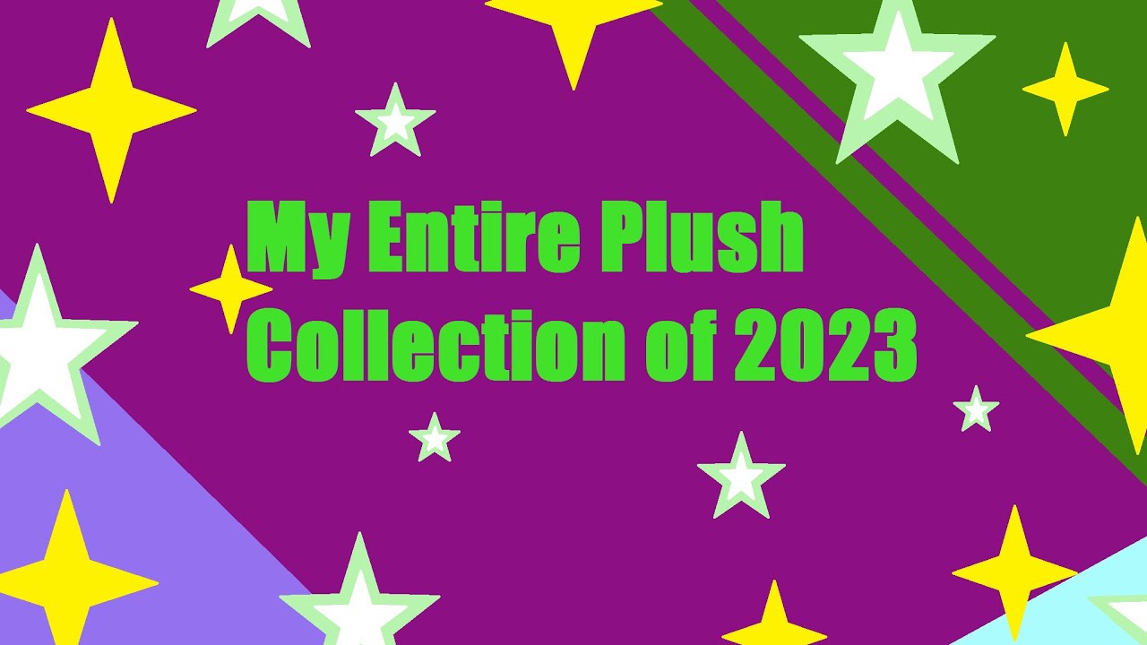 My Entire Plush Collection of 2023 - YouTube
