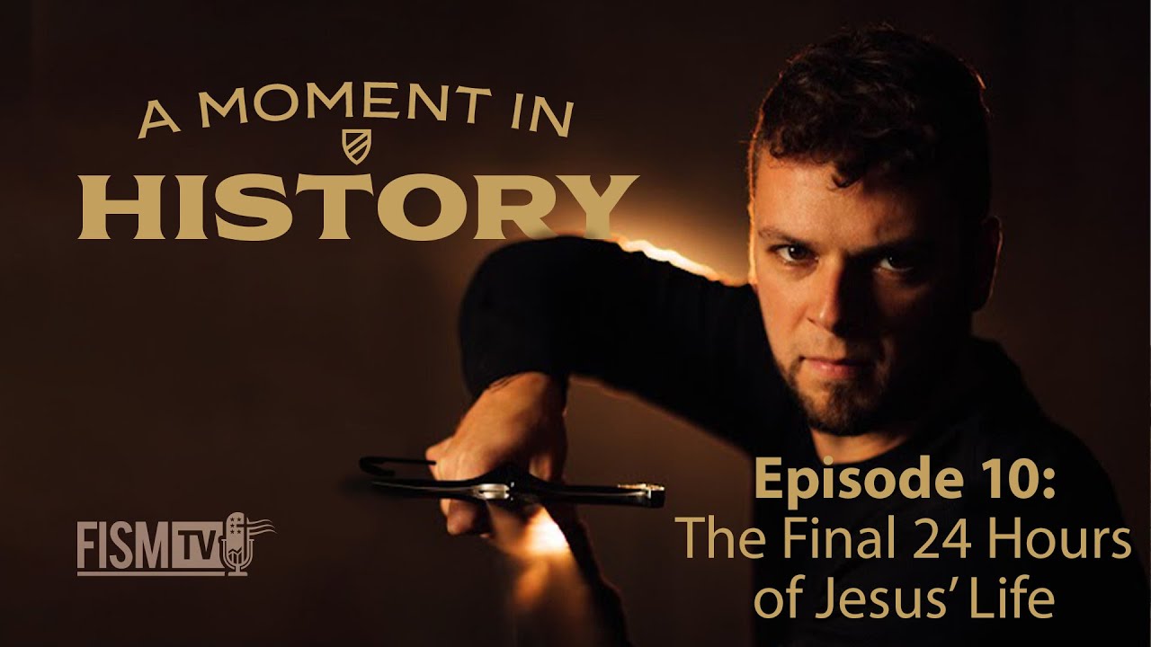 A Moment in History | Episode 10 | The Final 24 Hours of Jesus - YouTube