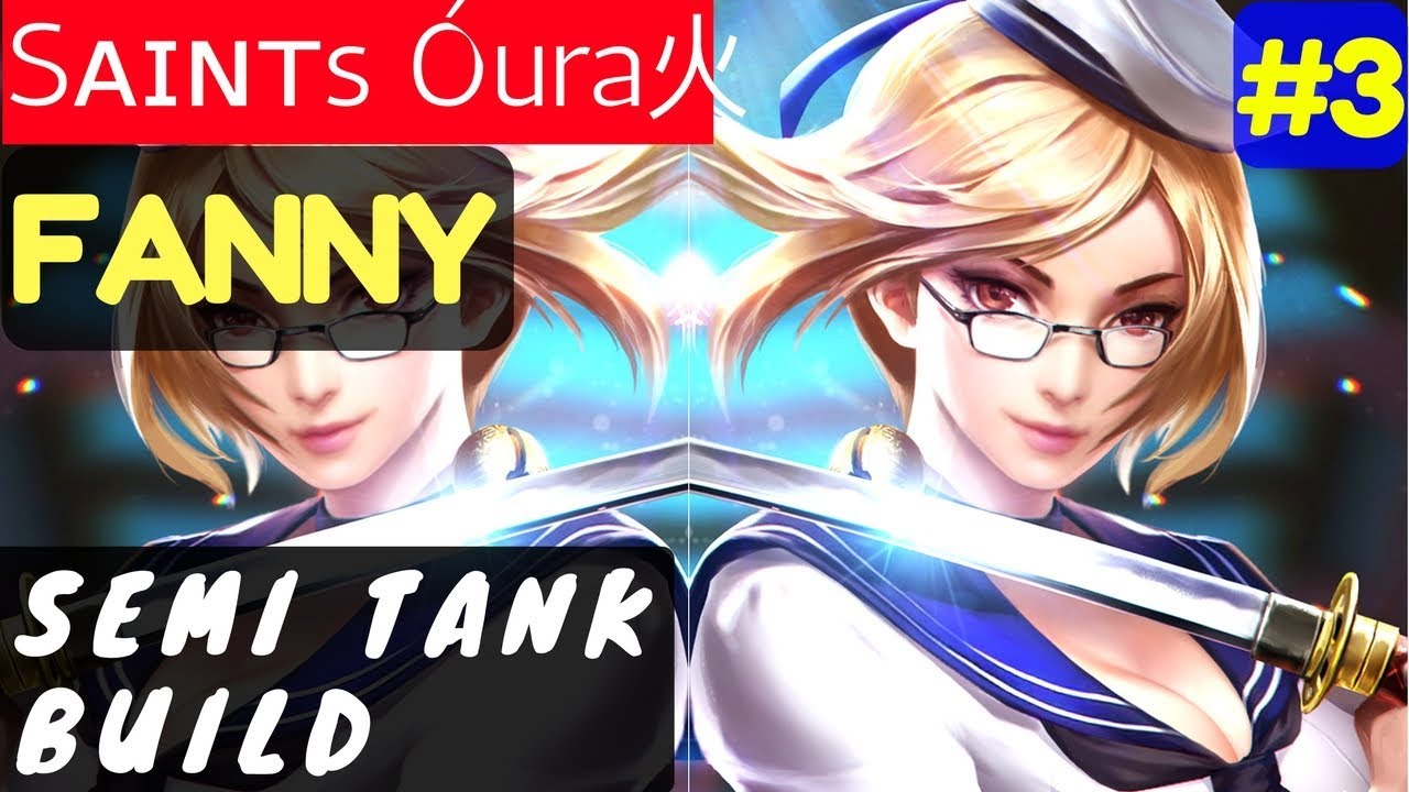 Semi Tank Build [Rank 20 Fanny] | Sᴀɪɴᴛs Óura火 Fanny Gameplay and Build ...