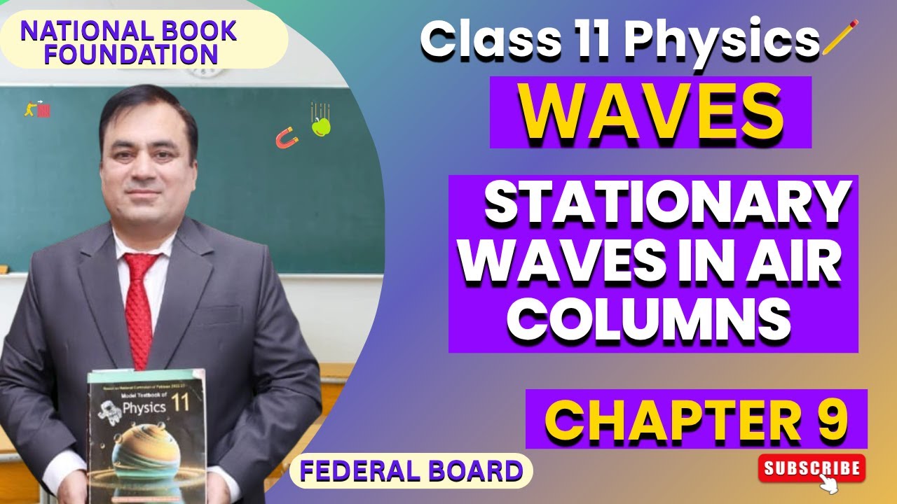 Understanding Stationary Waves in Air Columns | Physics 11 | Chapter 9: Waves | Lecture 7 |NBF ...
