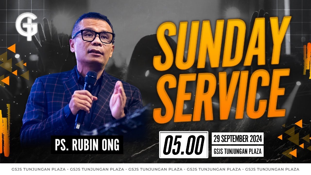 Ibadah Umum GSJS TP - Ps. Rubin Ong - Pk. 05.00 (29 September 2024 ...