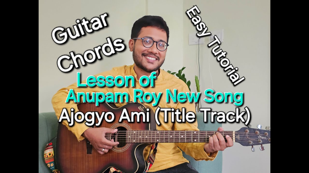 Ajogyo Ami Title Track #Guitar Tutorial Anupam Roy New Bengali Song ...