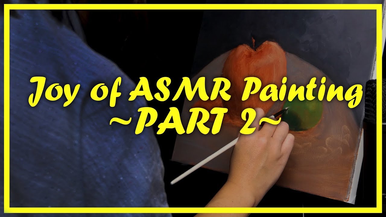 The Joy of ASMR Painting 🖌 Pt.2 - Artistry, Tingles, Relaxing! (4K60 ...