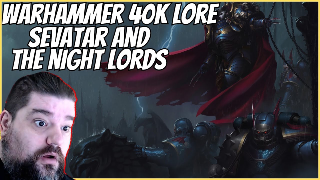 Warhammer 40k Lore | Sevatar And The Night Lords | Reaction - YouTube