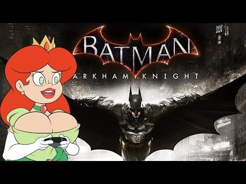 Princess Melony Plays: Batman-Arkham Knight - YouTube