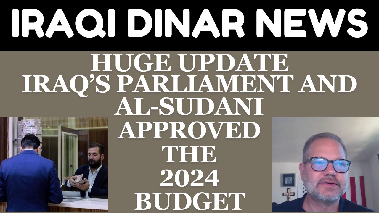 "IRAQ'S PARLIAMENT AND AL-SUDANI APPROVED THE 2024 BUDGET"/iraqi dinar ...