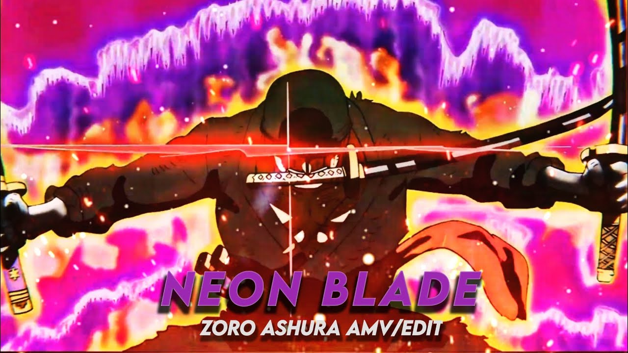 「Neon Blade 」- Zoro Ashura 😈 || One Piece eps. 1027 || EDIT/AMV - YouTube