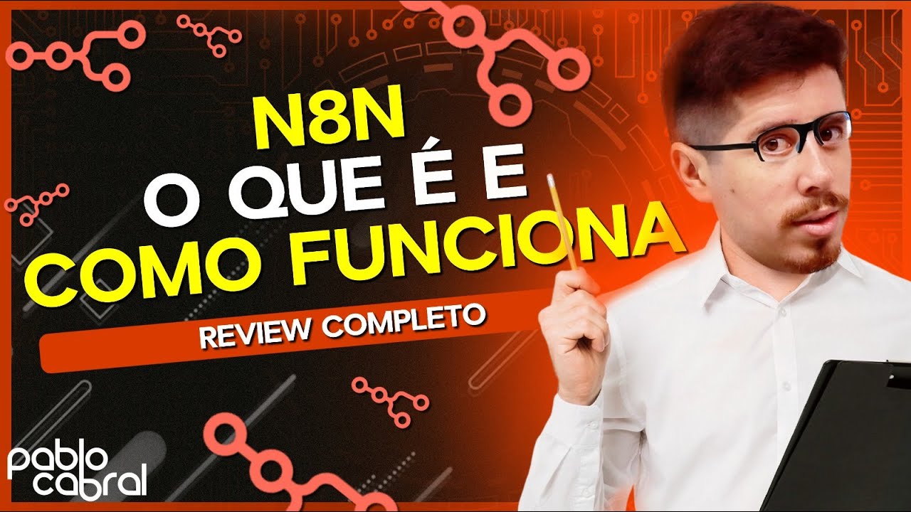 🔍N8N: O QUE É E COMO FUNCIONA (REVIEW COMPLETO) N8N PARA AUTOMAÇÕES ...