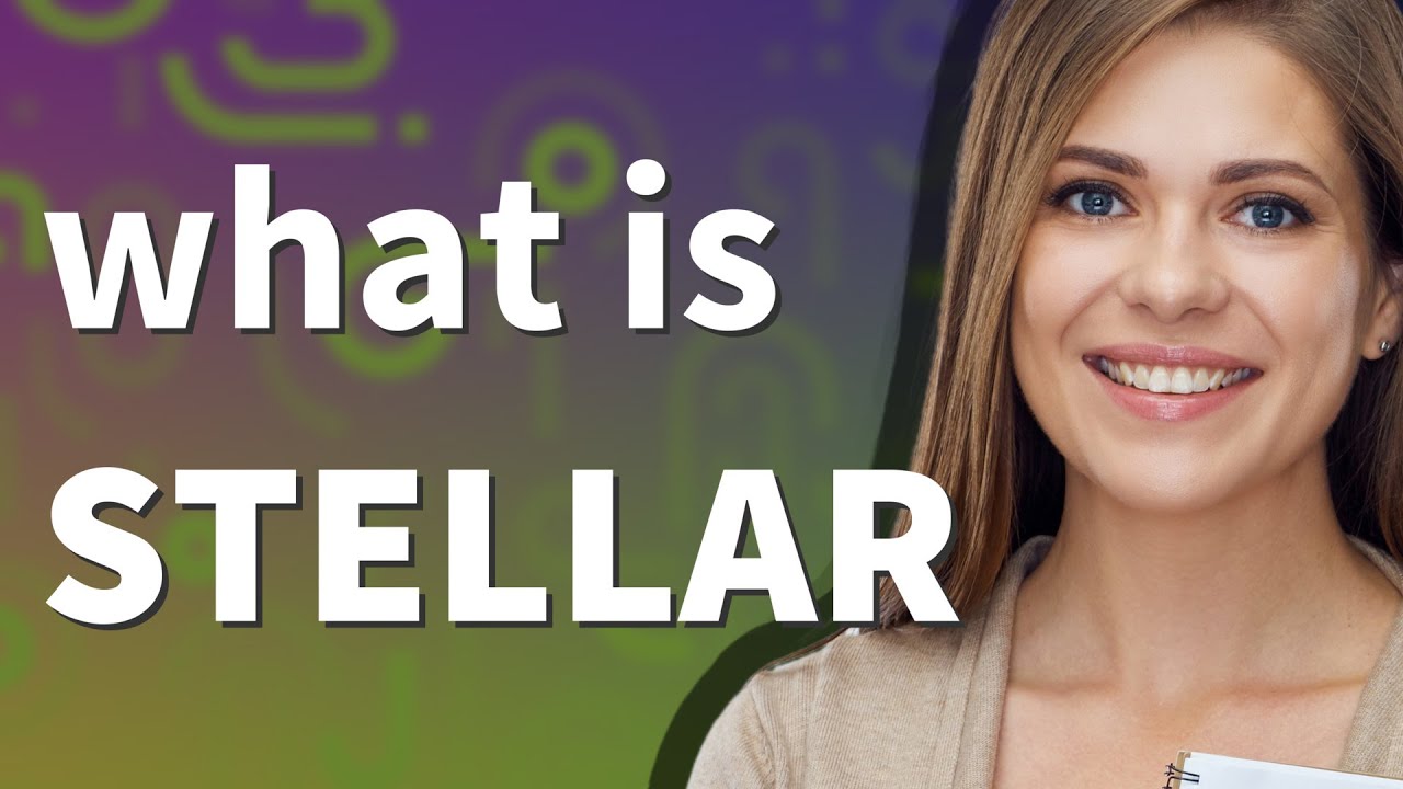Stellar | meaning of Stellar - YouTube
