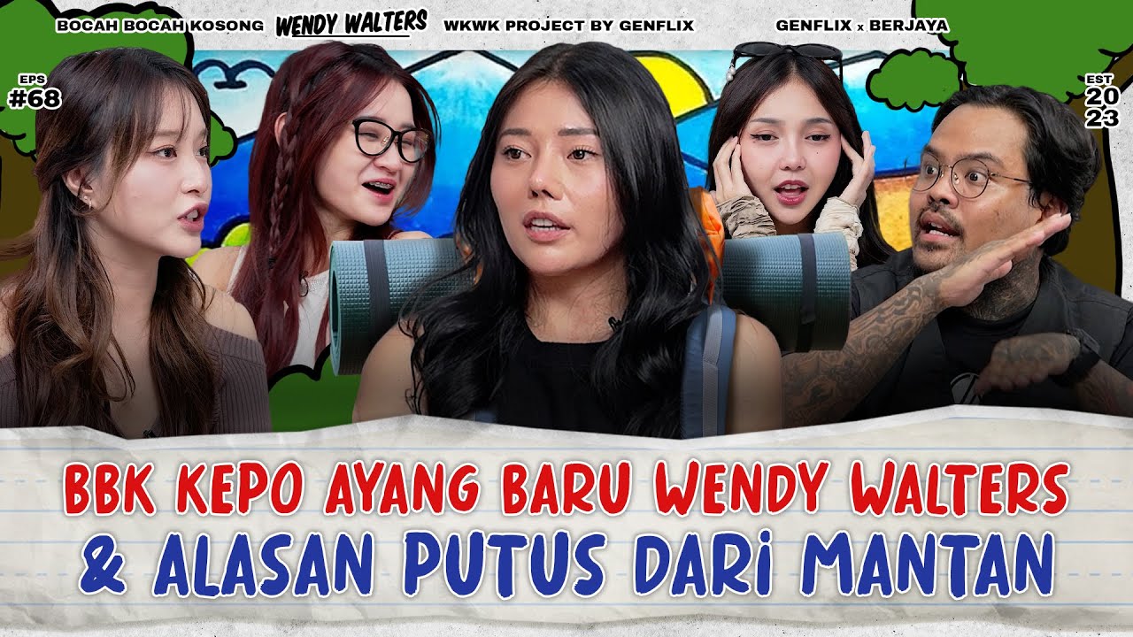 BBK EP. 68 | WENDY WALTERS AJAK JOIN BOCAH KOSONG NAIK GUNUNG, DANCE ...