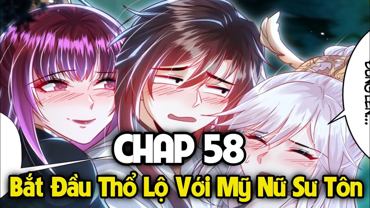 BẮT ĐẦU THỔ LỘ VỚI MỸ NỮ SƯ TÔN CHAP 58 | MANHUA THUYẾT MINH | MỘNG TIÊN GIỚI - YouTube