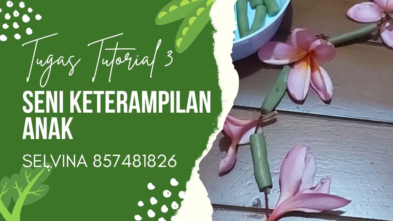 Tugas Tutorial 3 Seni Keterampilan Anak Meronce - YouTube