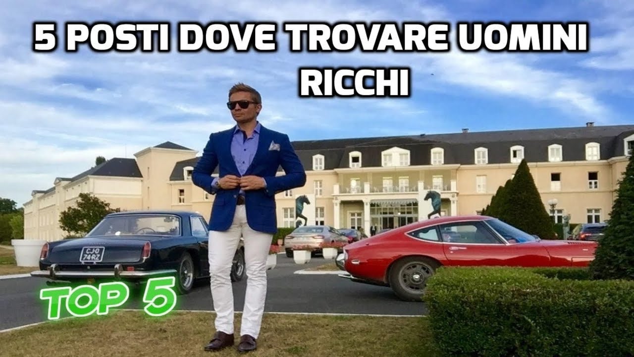 5 POSTI DOVE TROVARE UN UOMO RICCO - YouTube