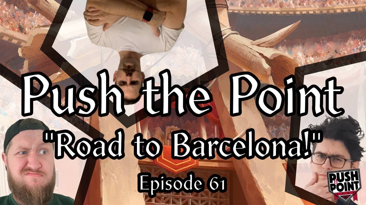 We're on our way to Barcelona! - Push the Point Ep 61 (A Flesh and ...