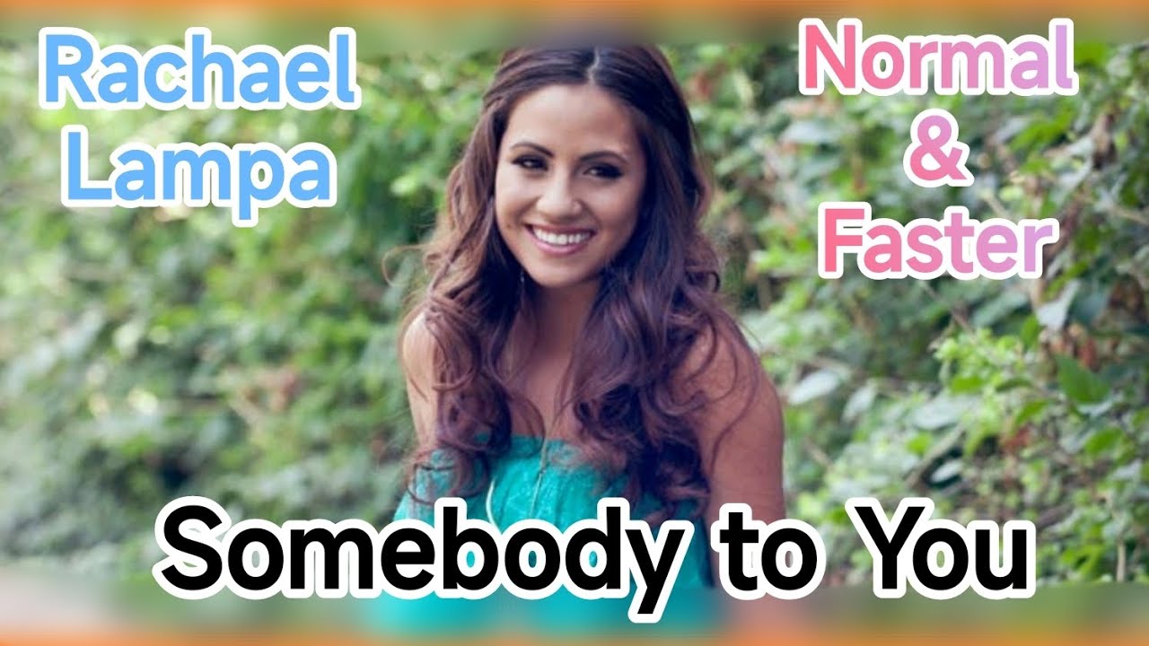 Rachael Lampa - Somebody to You (Normal & Faster) - YouTube