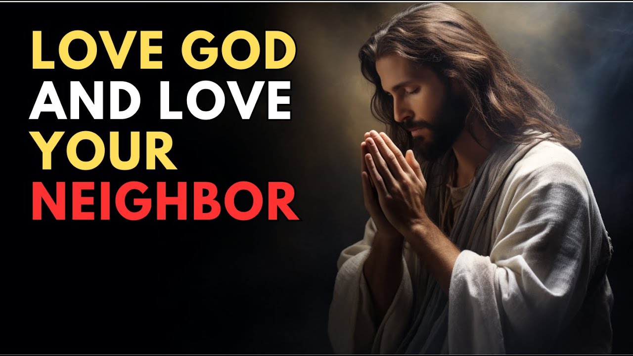 Love God and Love Your Neighbor | Biblical Wisdom - YouTube