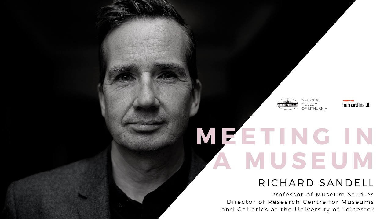 Meeting in a Museum. Interview with Richard Sandell (University of ...
