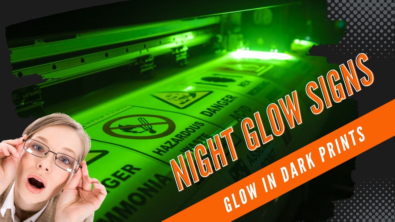 Night Glow Prints To Revolutionise Your Safety Game | Our Signs Light ...