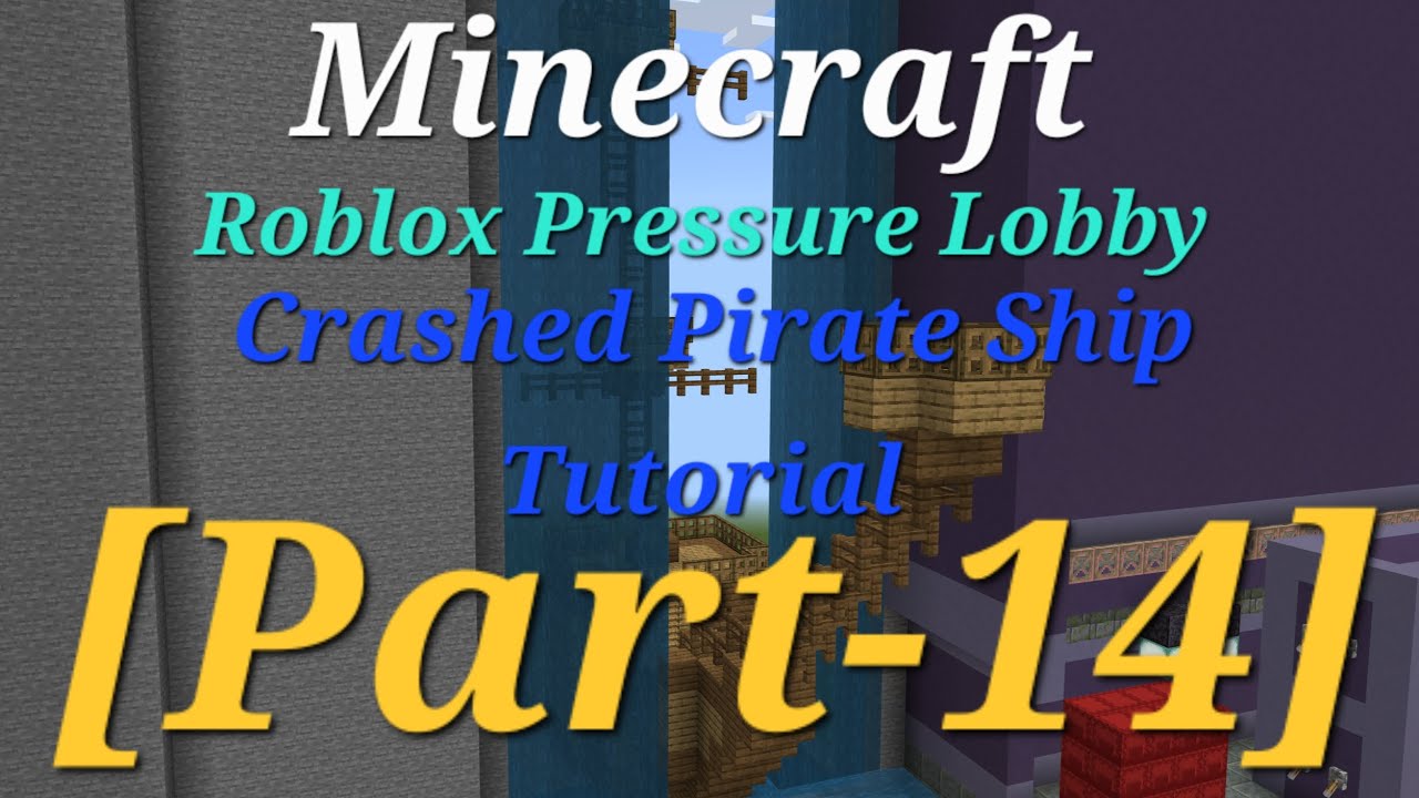 Minecraft Roblox Pressure Lobby Crashed Pirate Ship Tutorial (Part-14 ...