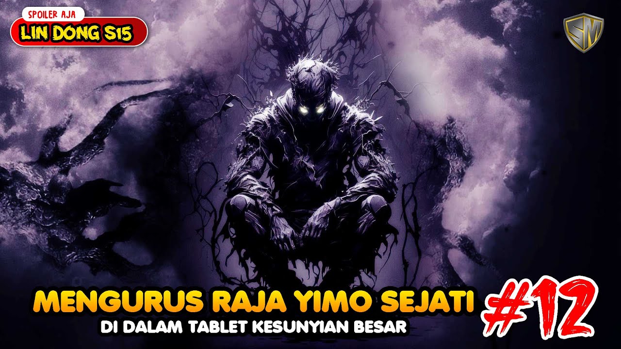 Wu Dong Qian Kun Season 15 Eps 12 - Mengurus Yimo Di Dalam Tablet ...