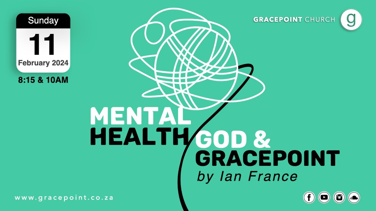 "Mental Health, God and Gracepoint" by Ian France 10am - YouTube