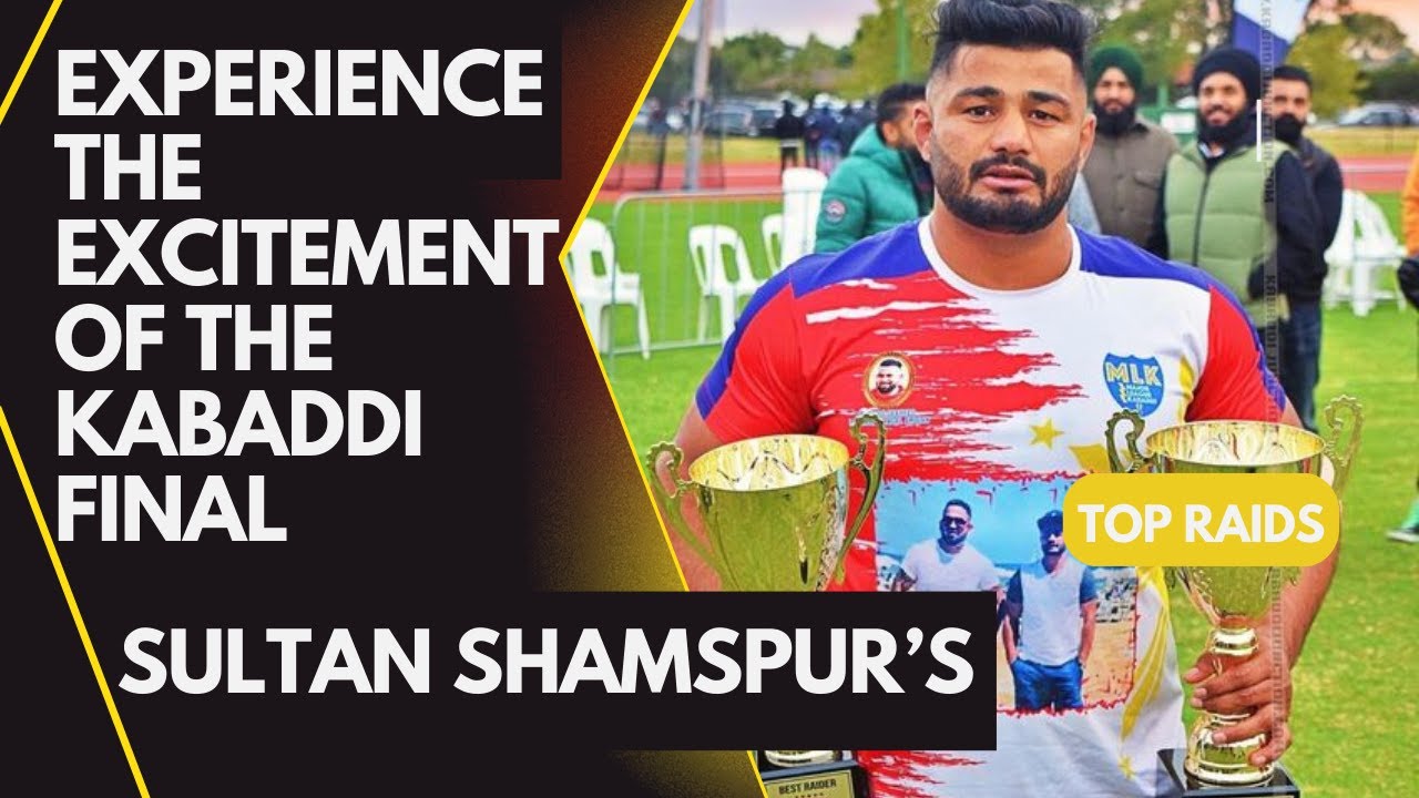 Sultan Shamspur Top Kabaddi Raids in the Final A Spectacular Display of Skill and Strength ...