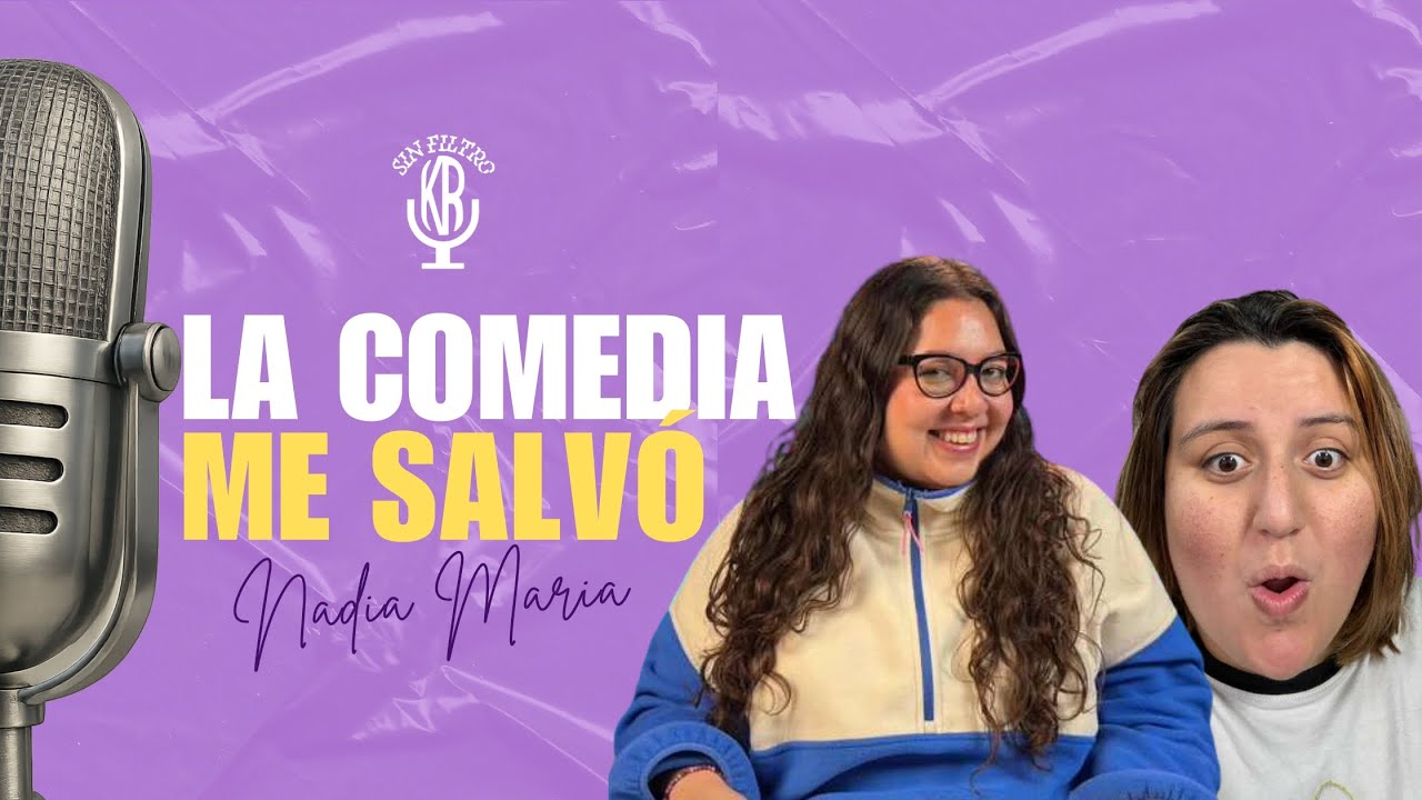 "La comedia me ha salvado" La Nadia Maria en Sin Filtro con Karmin ...